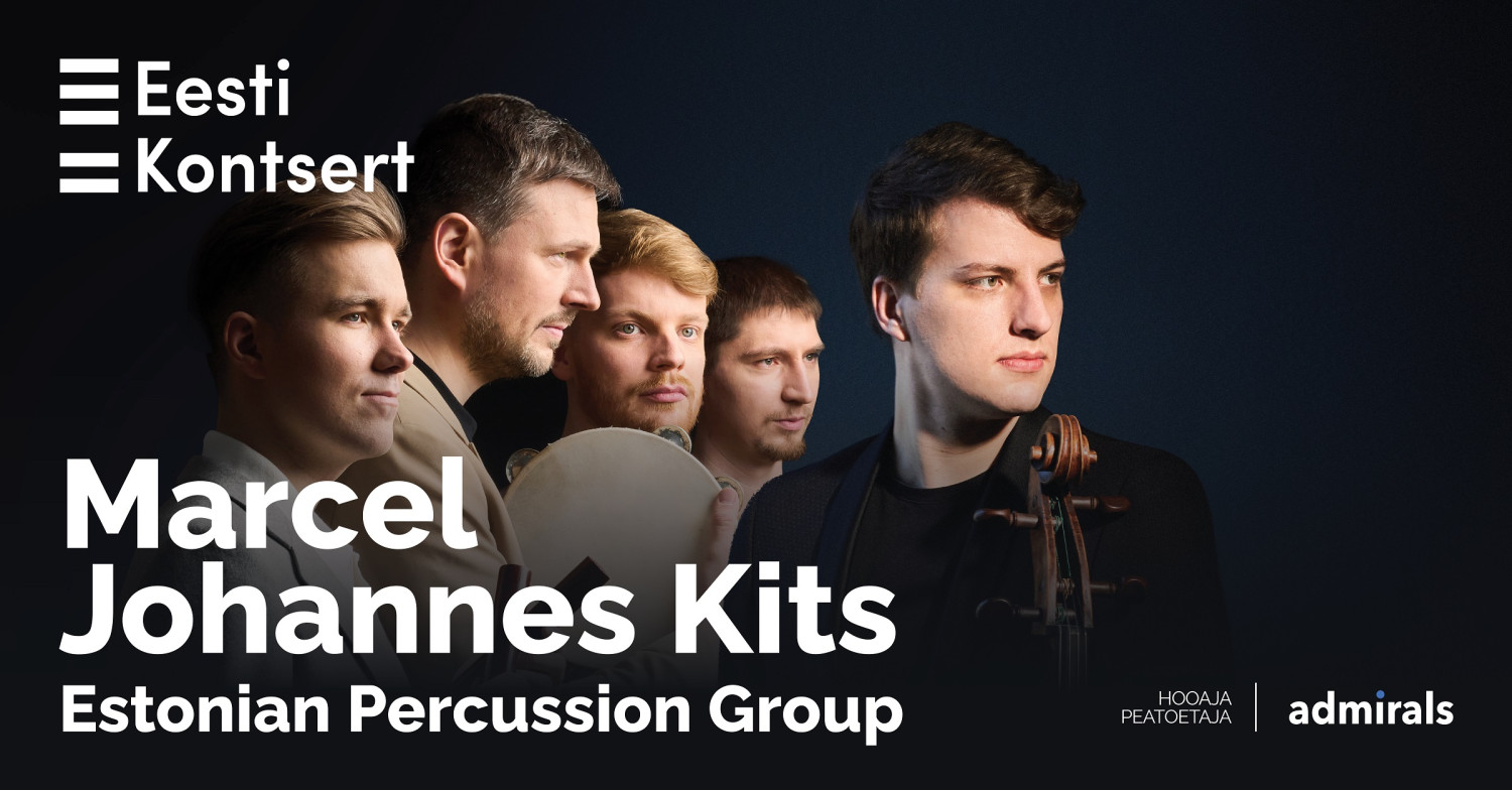 Marcel Johannes Kits ja Estonian Percussion Group - Piletilevi