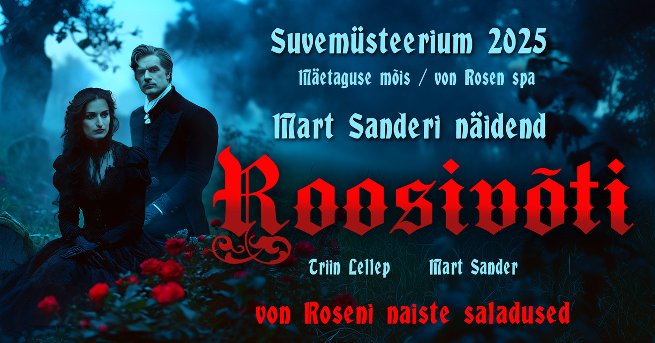 Triin Lellep ja Mart Sander lavastuses ROOSIVÕTI - Piletilevi