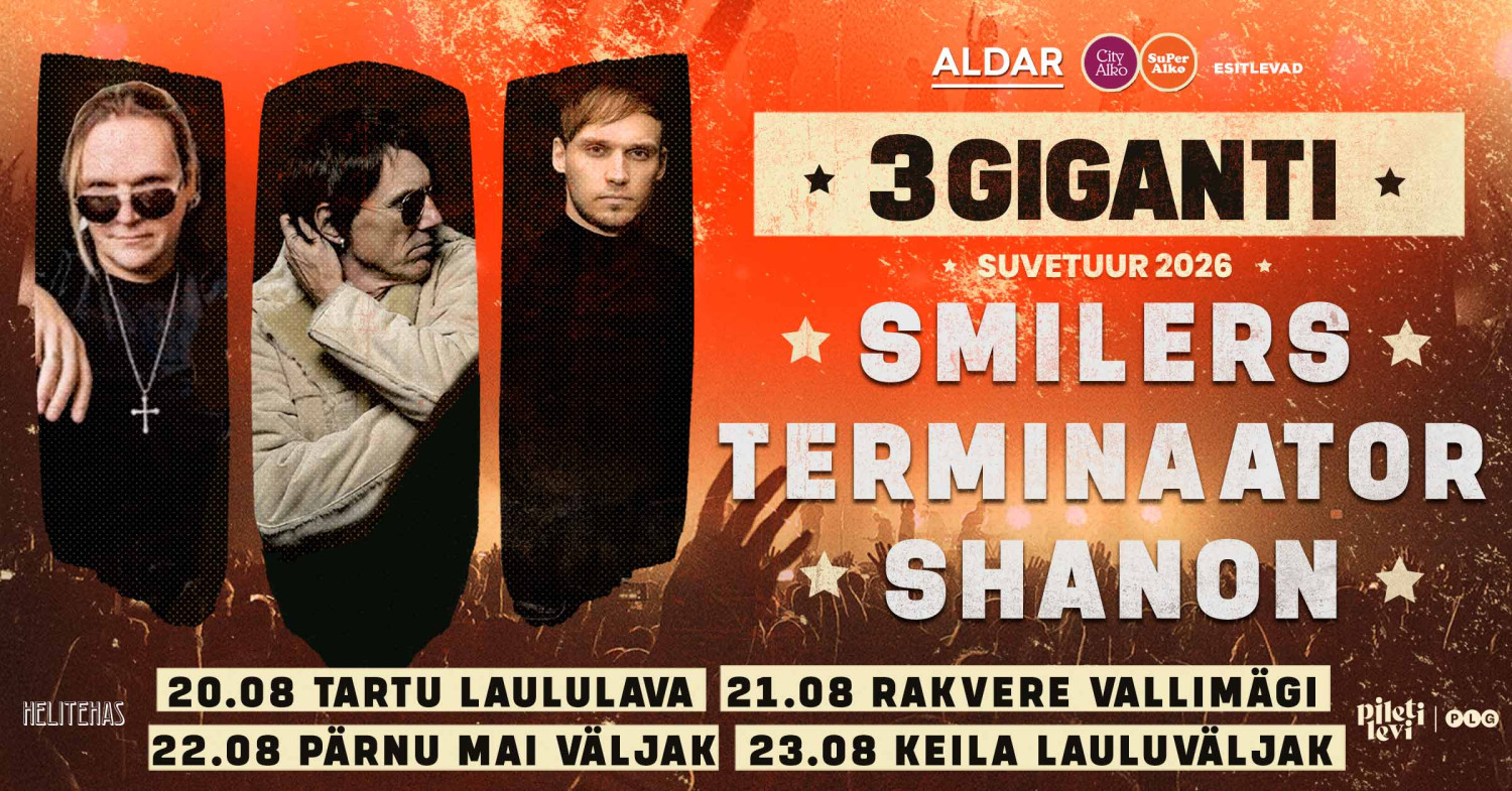 3 Giganti Suvetuur: Smilers, Terminaator, Shanon - Piletilevi