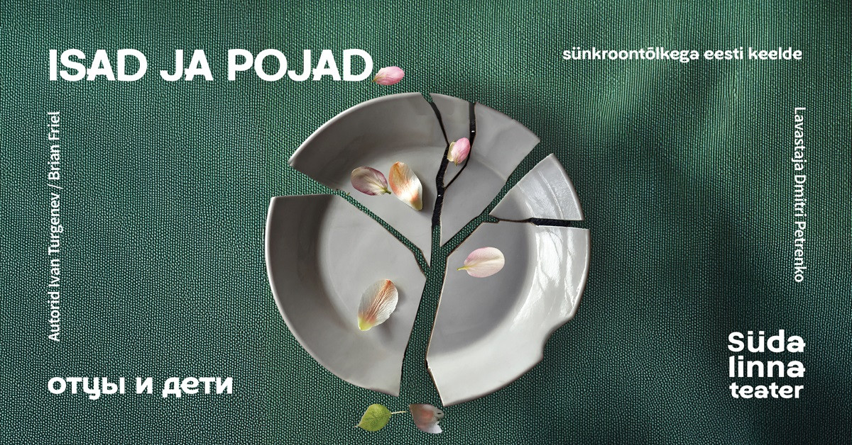 Isad ja pojad / Отцы и дети / Vene Teater (24.10 asendus) - Piletilevi