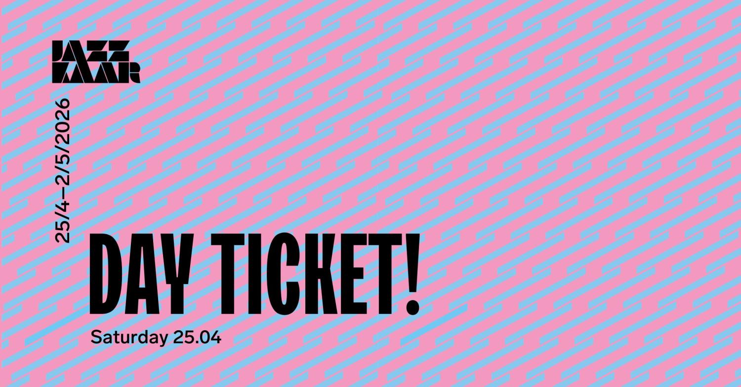 Festival Jazzkaar 2026 Day Ticket: Saturday 25.04 - Piletilevi