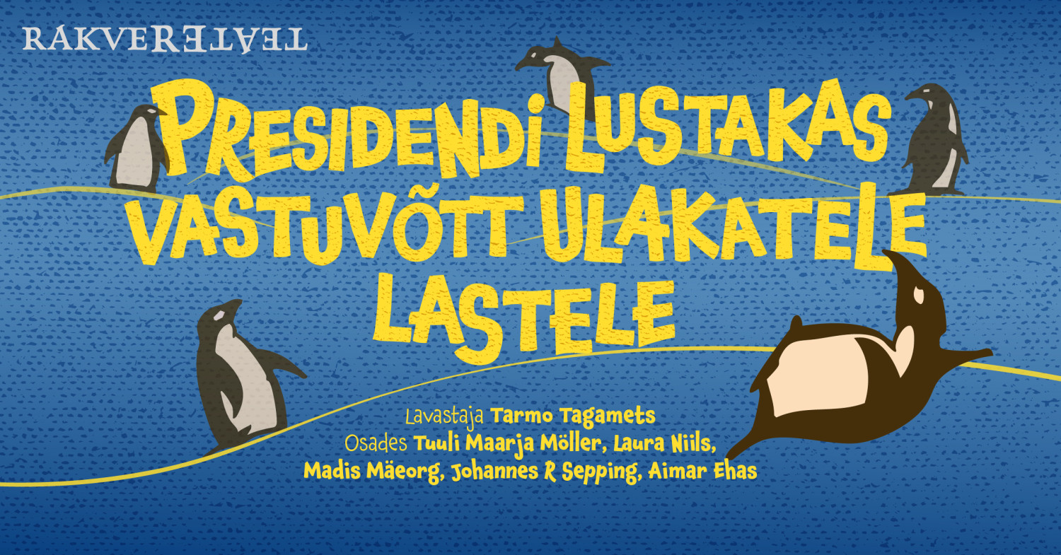 Presidendi lustakas vastuvõtt ulakatele lastele / Rakvere Teater ...