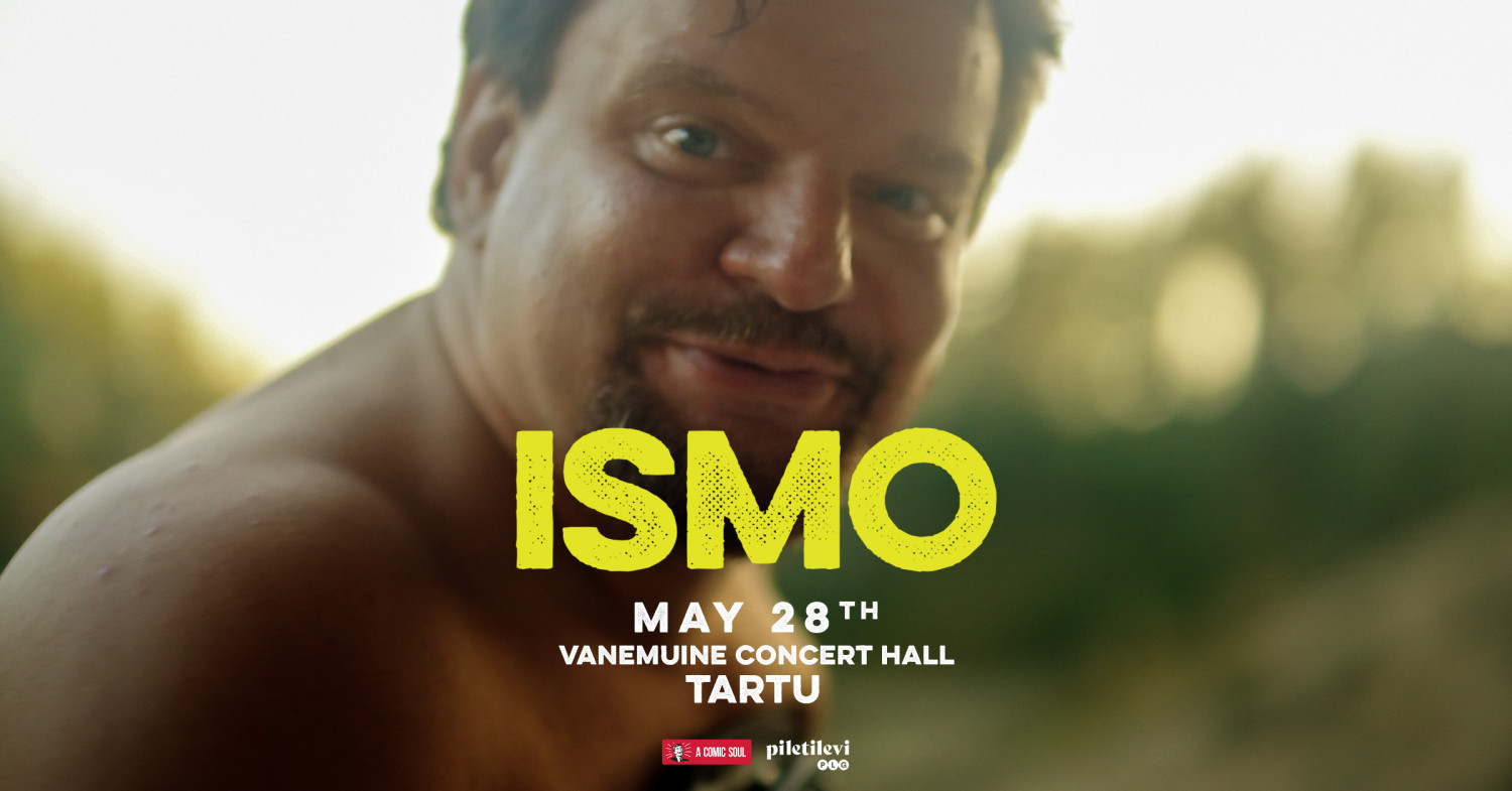 ISMO: Perseverance Tour | Tartu - Extra Show - Piletilevi