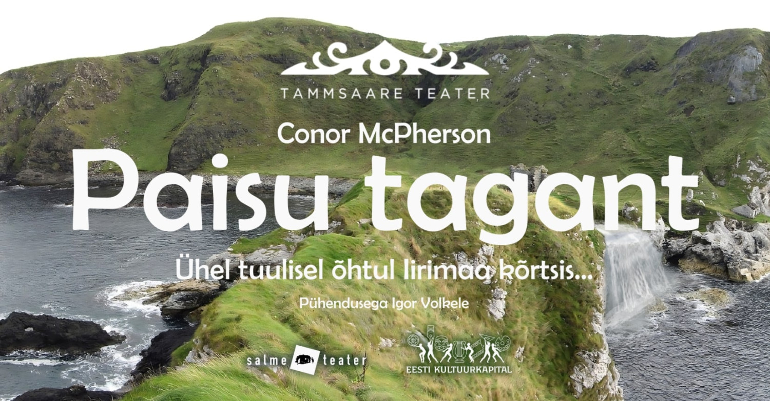 ''Paisu tagant'' / Tammsaare Teater - Piletilevi