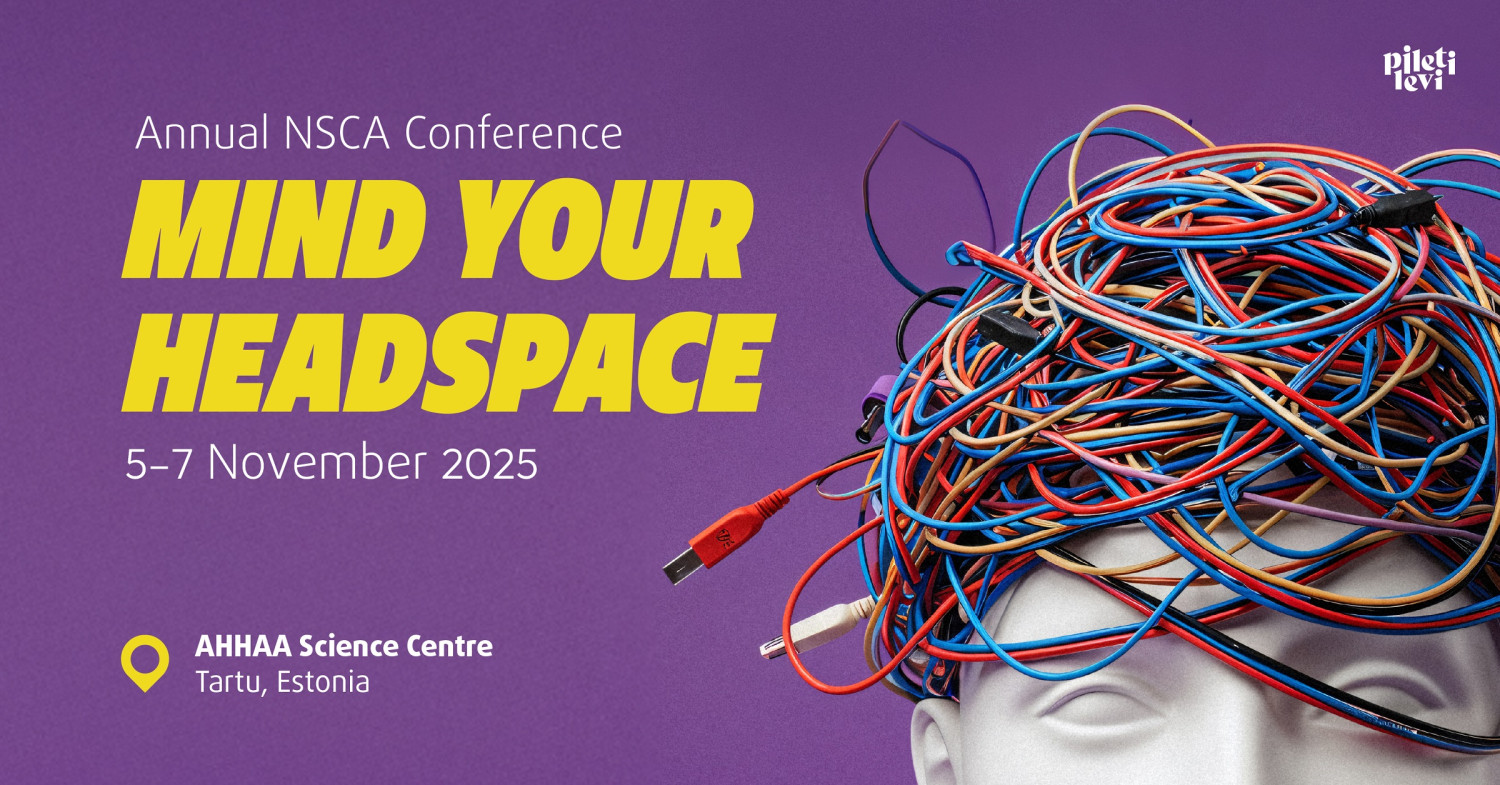 NSCA Conference 2025 ''MIND YOUR HEADSPACE'' - Piletilevi