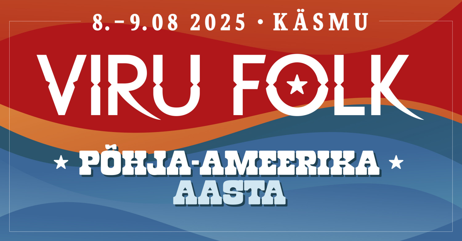 Viru Folk 2025 - Põhja-Ameerika aasta / Festivalipass - Piletilevi