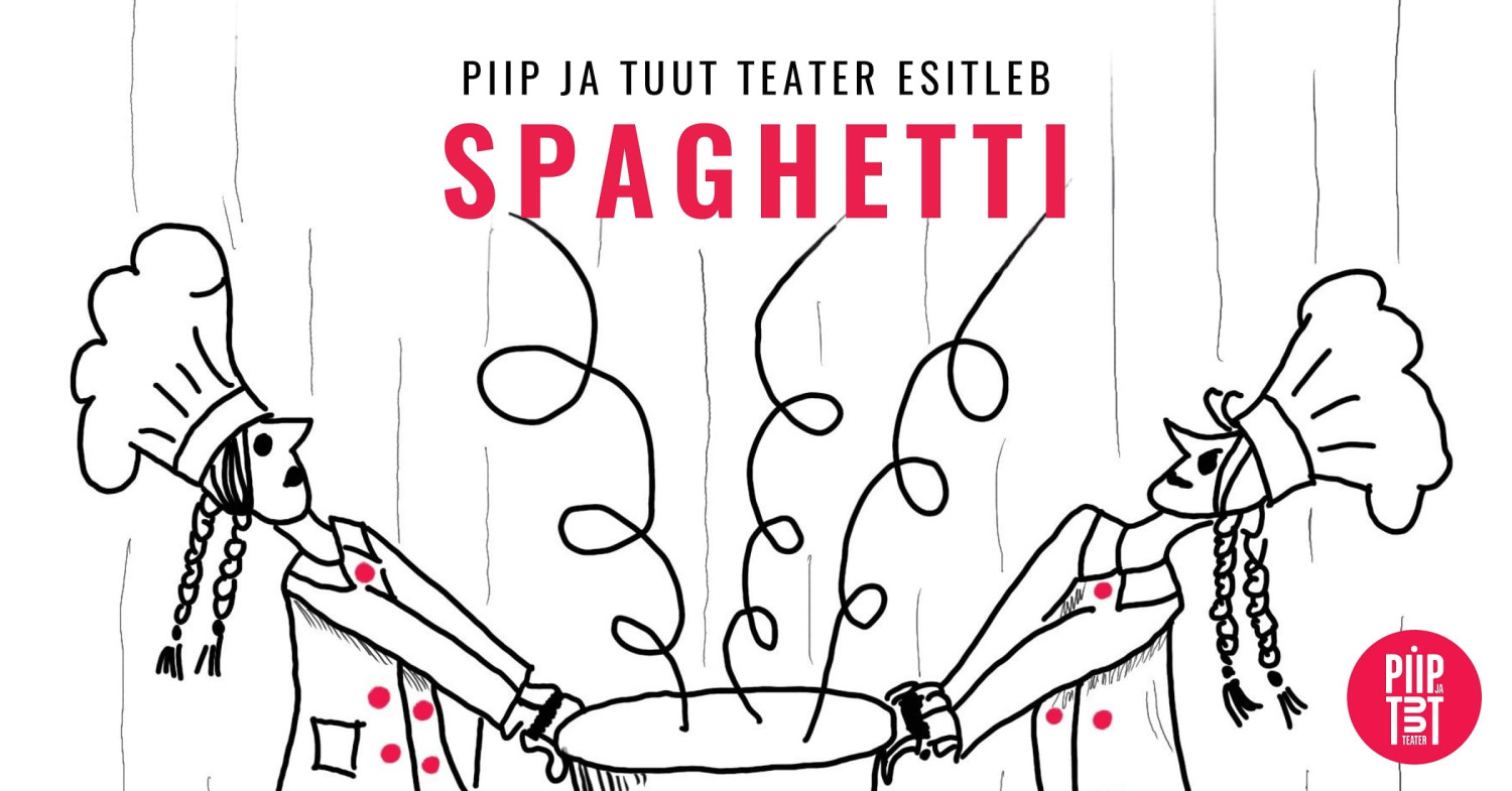 Piip ja Tuut Teater esitleb ''Spaghetti'' - Piletilevi